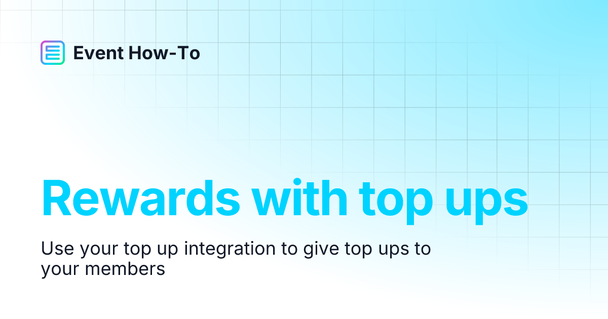 Rewards with top ups | Event How-To